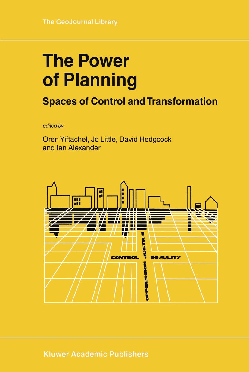 The Power of Planning: Spaces of Control and Transformation (GeoJournal ...
