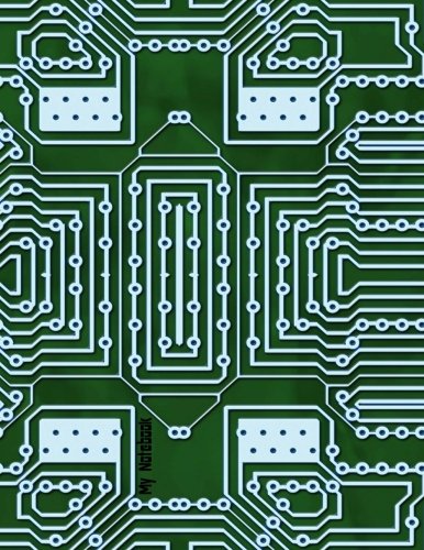 My Notebook: Electronic Circuit Board Design Notebook/Journal with 110 ...