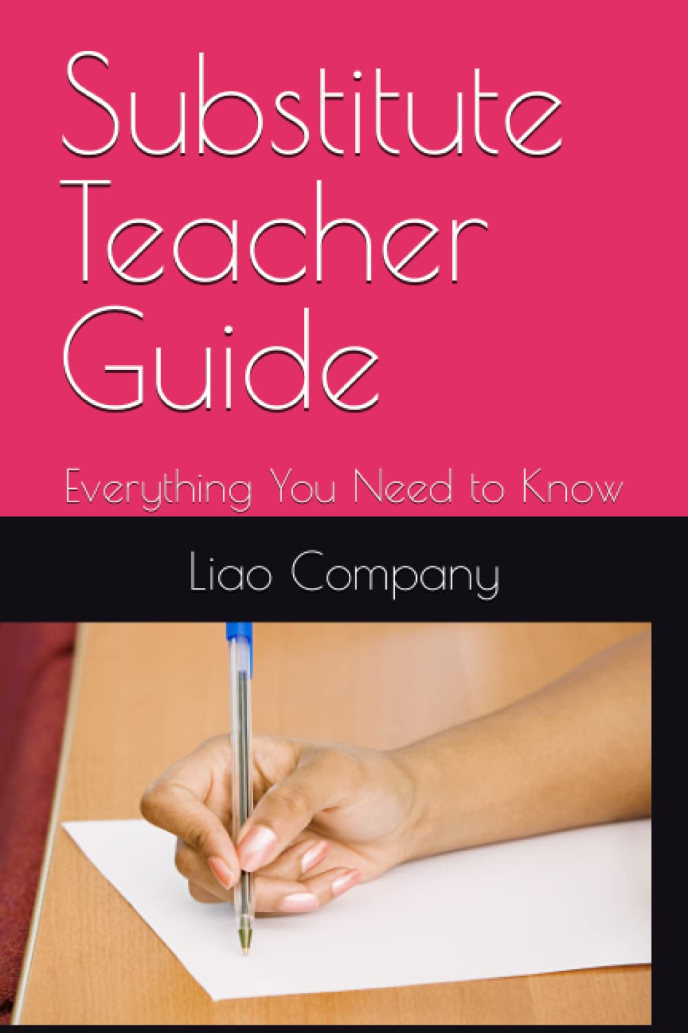 Substitute Teacher Guide: Everything You Need to Know: Company, Liao ...