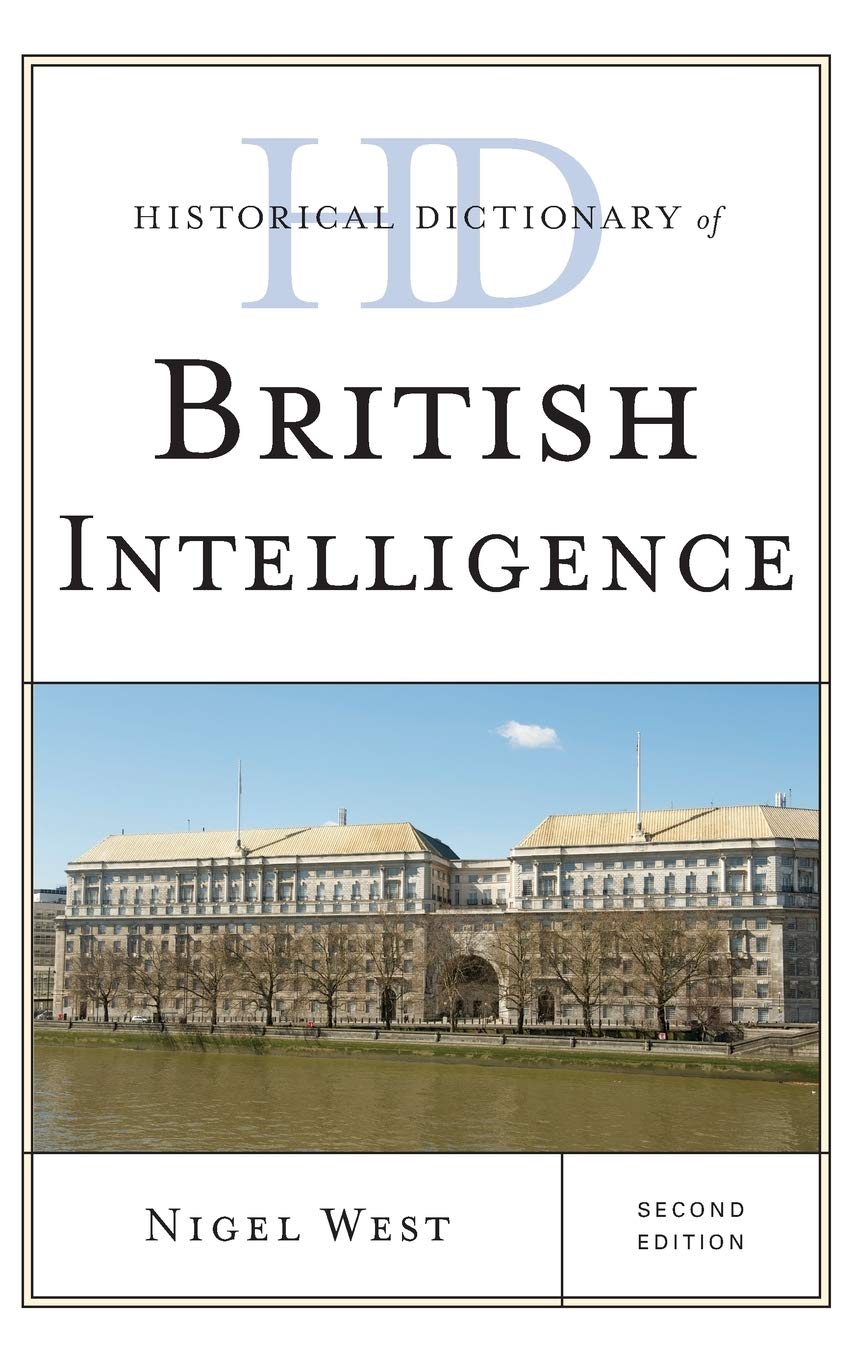 Historical Dictionary of British Intelligence (Historical Dictionaries ...