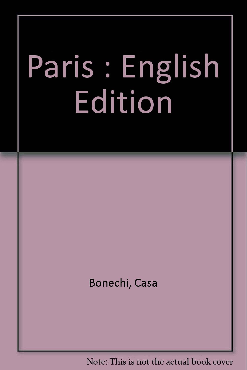 Paris : English Edition: Bonechi, Casa: 9788870092042: Amazon.com: Books