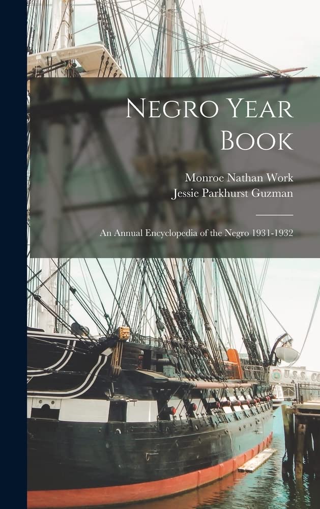 Negro Year Book: An Annual Encyclopedia of the Negro 1931-1932: Work ...