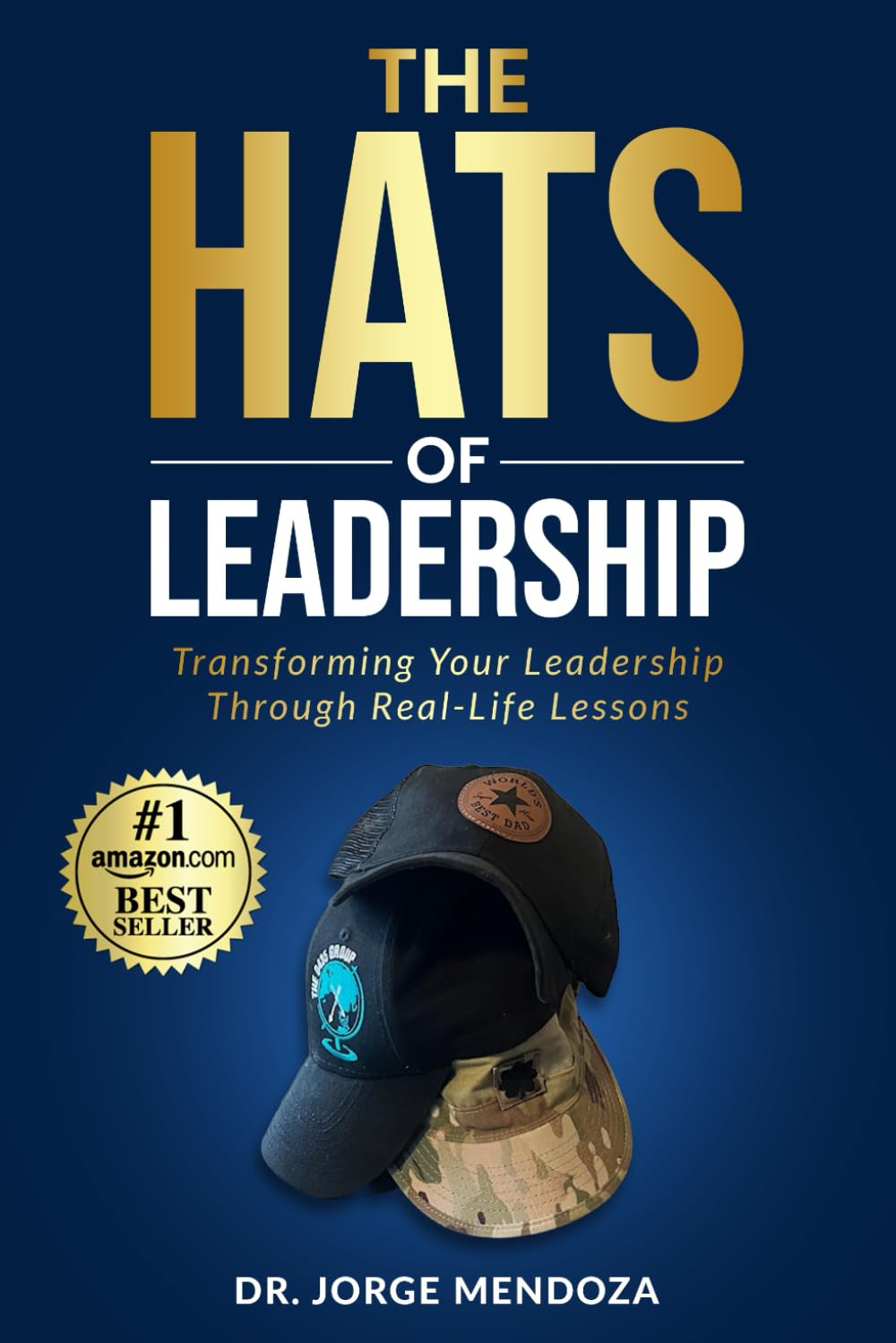 The Hats of Leadership: Transforming Your Leadership Through Real-Life ...