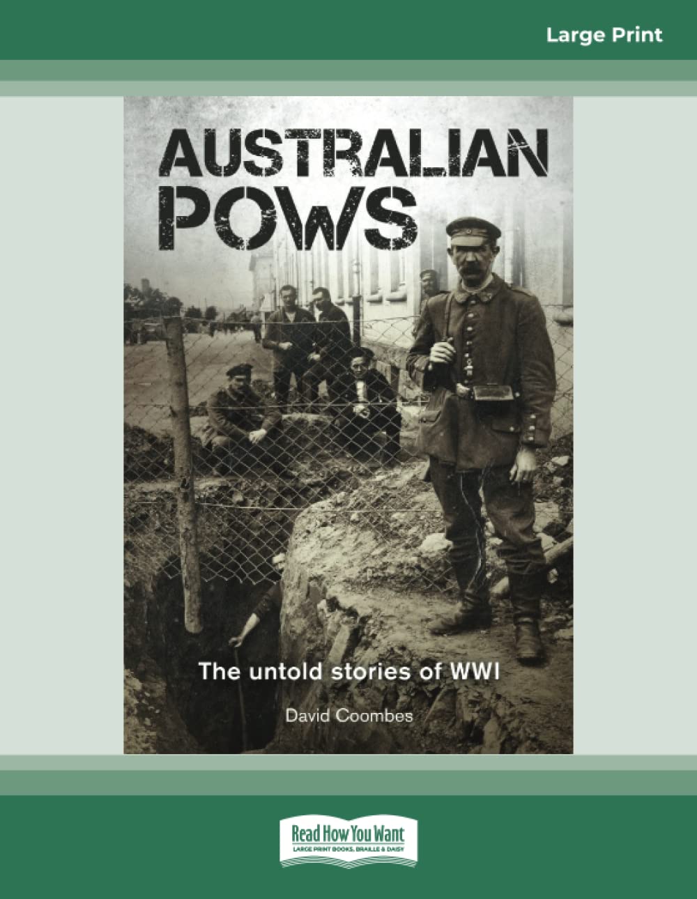 Australian POWs: The untold stories of WWI: Coombes, David ...