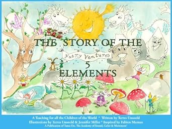 The Story of the 5 Elements: Terres Unsoeld: 9780979552564: Amazon.com ...