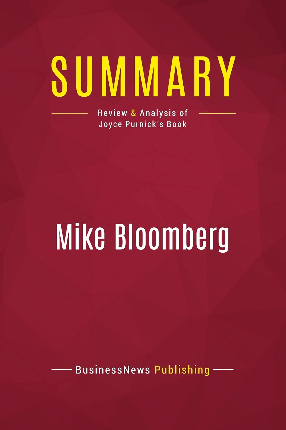 Summary: Mike Bloomberg: Review and Analysis of Joyce Purnick's Book ...