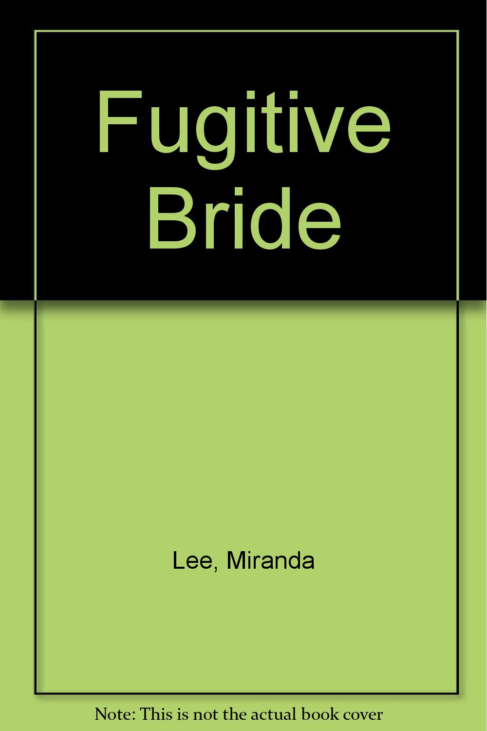 Fugitive Bride: Miranda Lee: Amazon.com: Books