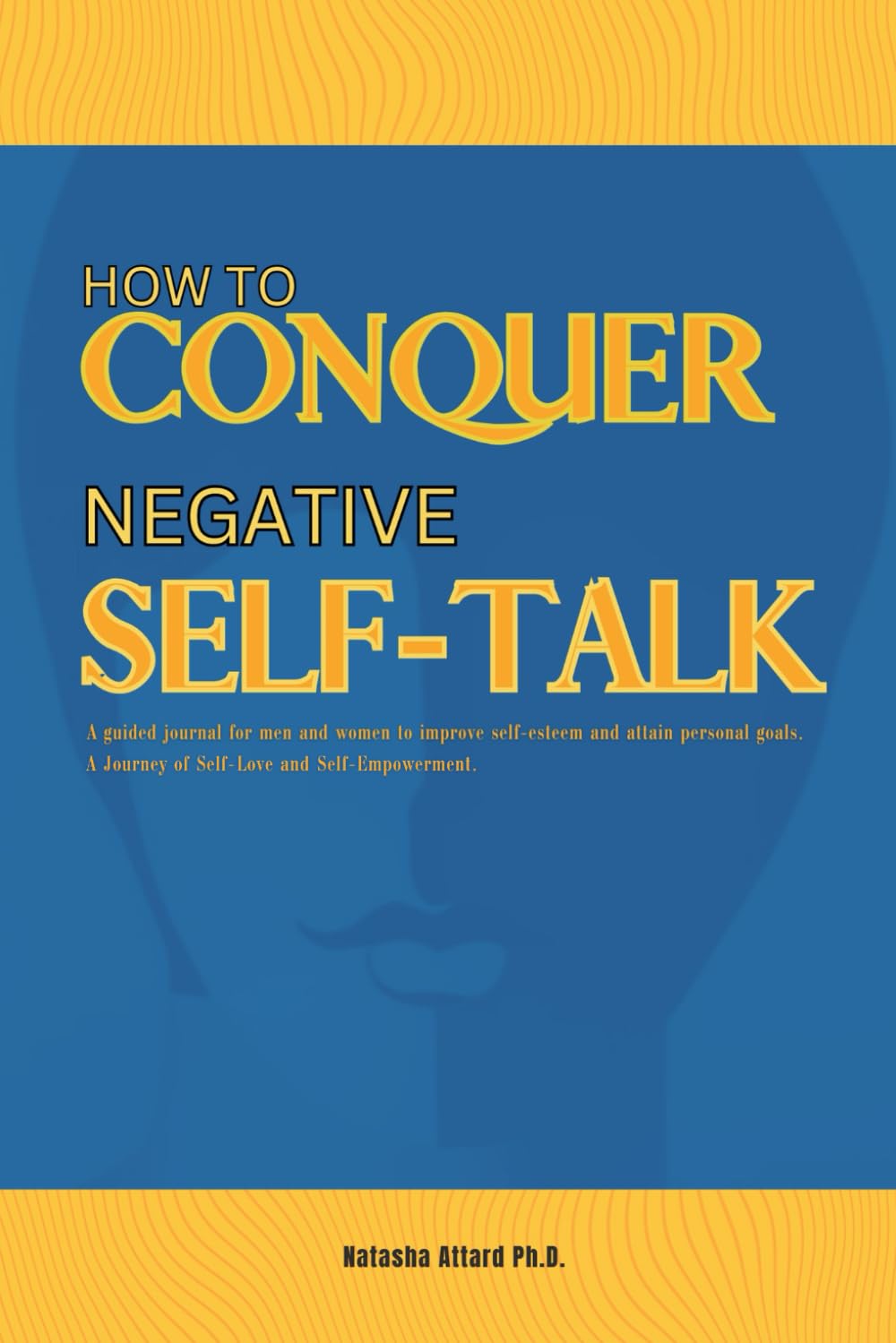How to Conquer Negative Self-Talk. A Guided Journal for Men and Women ...