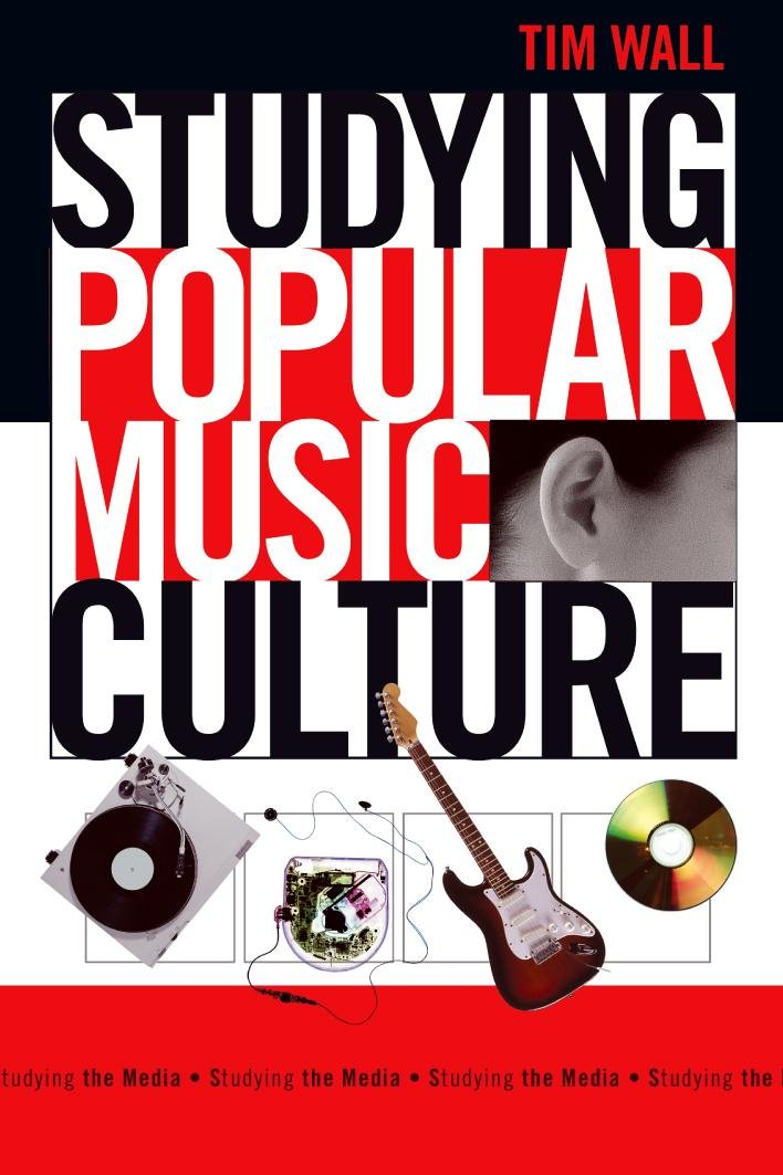 Studying Popular Music Culture: Wall, Tim: 9780340741801: Amazon.com: Books