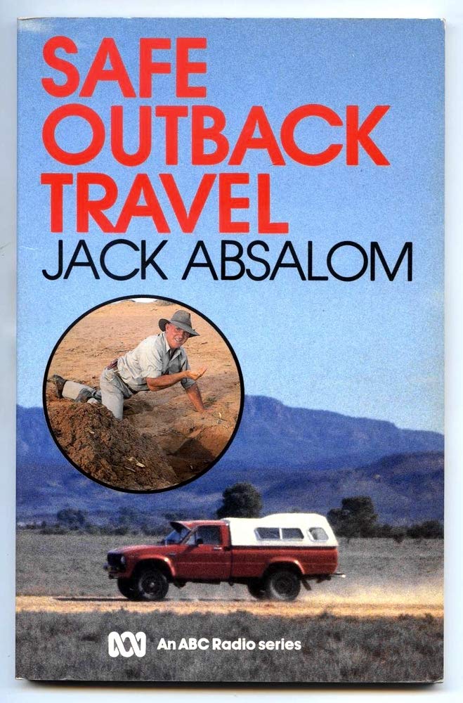 Safe Outback Travel: Absalom, Jack: 9780867880281: Amazon.com: Books