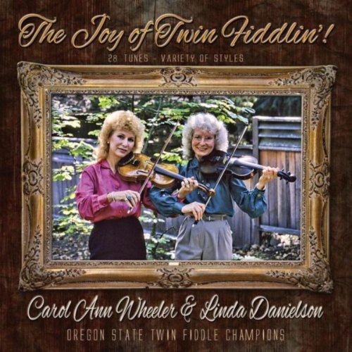 Play The Joy of Twin Fiddlin' by Carol Ann Wheeler & Linda Danielson on ...