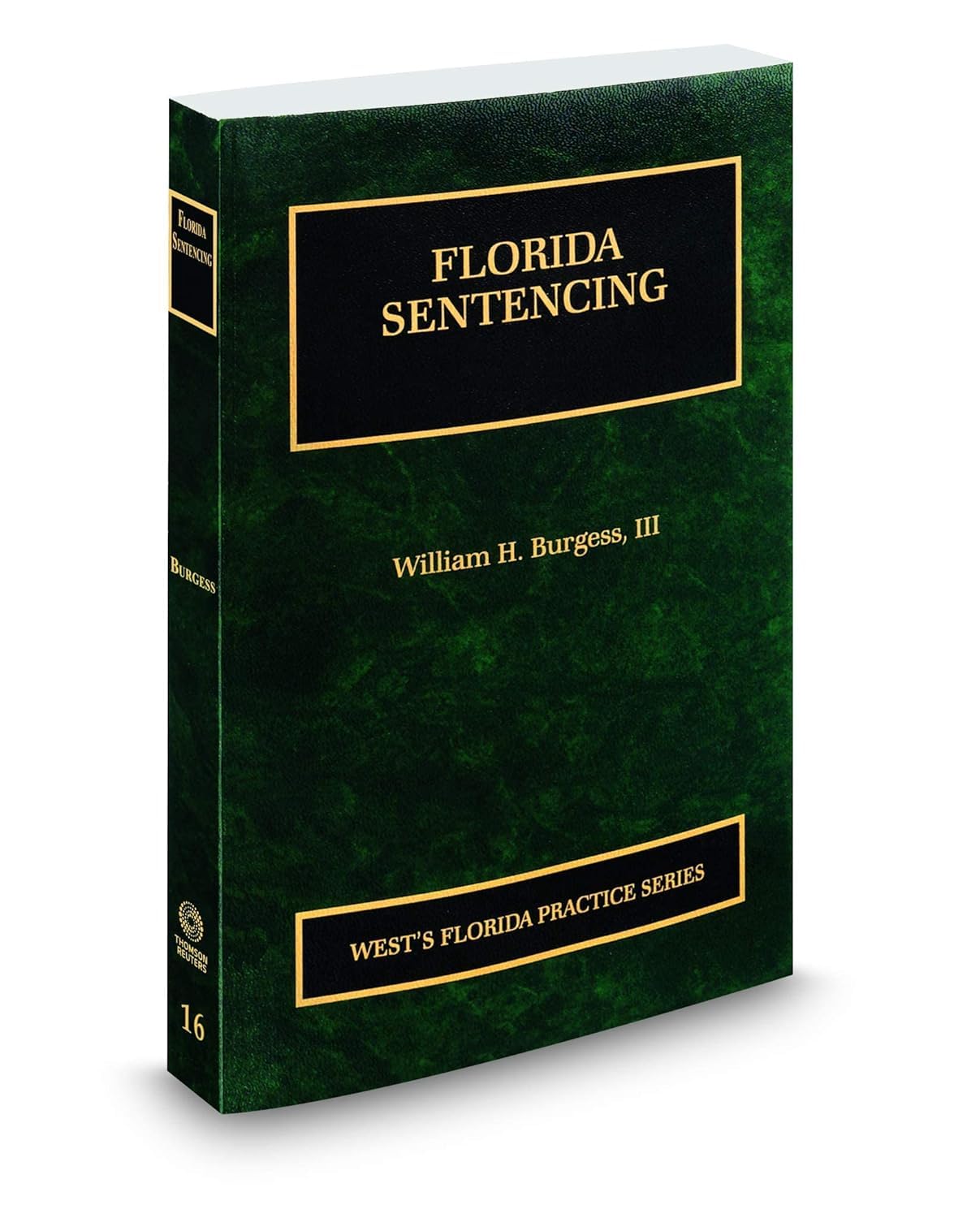 Florida Sentencing, 2023-2024 ed. (Vol. 16, Florida Practice Series ...