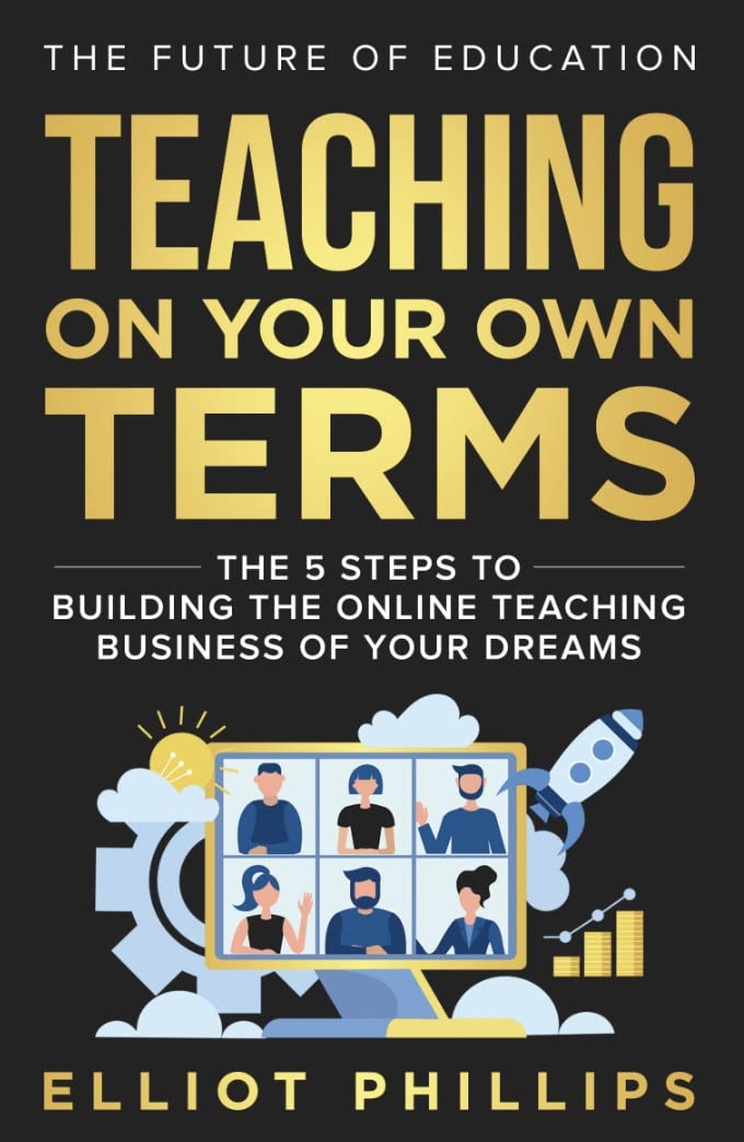 Amazon.com: Teaching On Your Own Terms: The 5 Steps to Building the ...