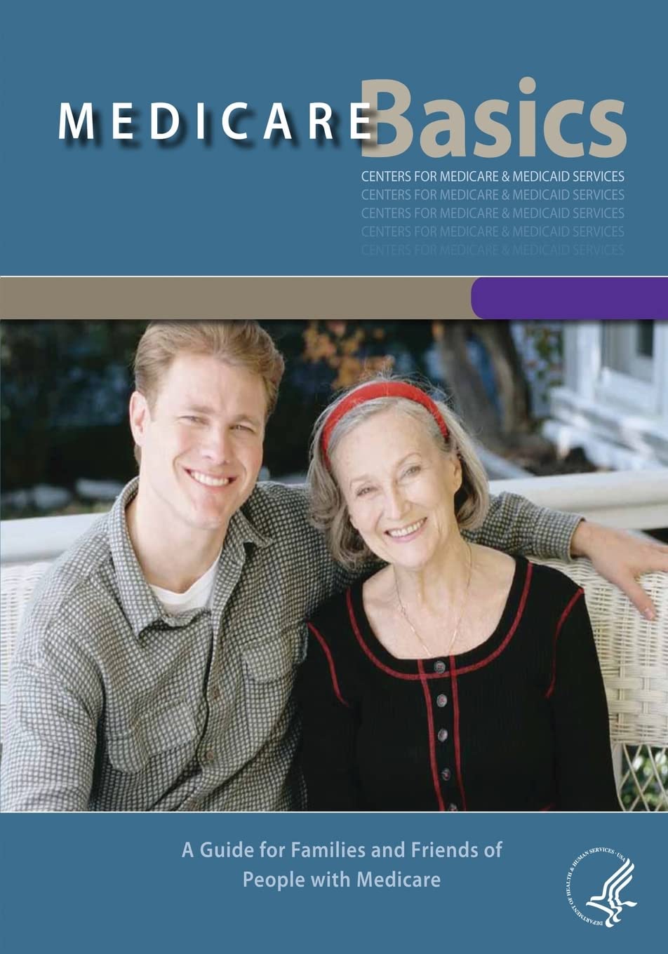 Medicare Basics: A Guide for Families and Friends of People with ...