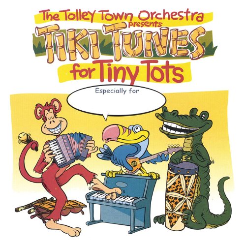 Play Tiki Tunes For Tiny Tots by The Tolley Town Orchestra on Amazon Music