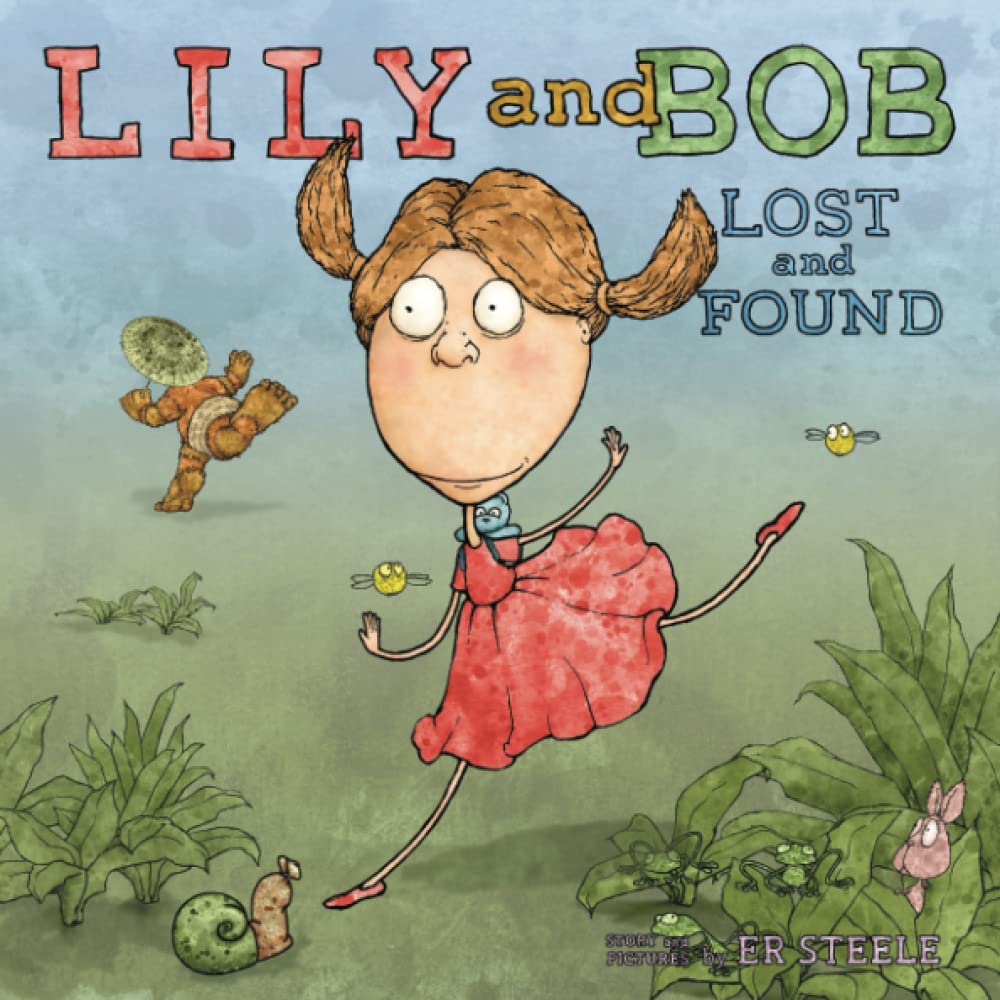 Lily and Bob Lost and Found: Steele, E R: 9798375953717: Amazon.com: Books
