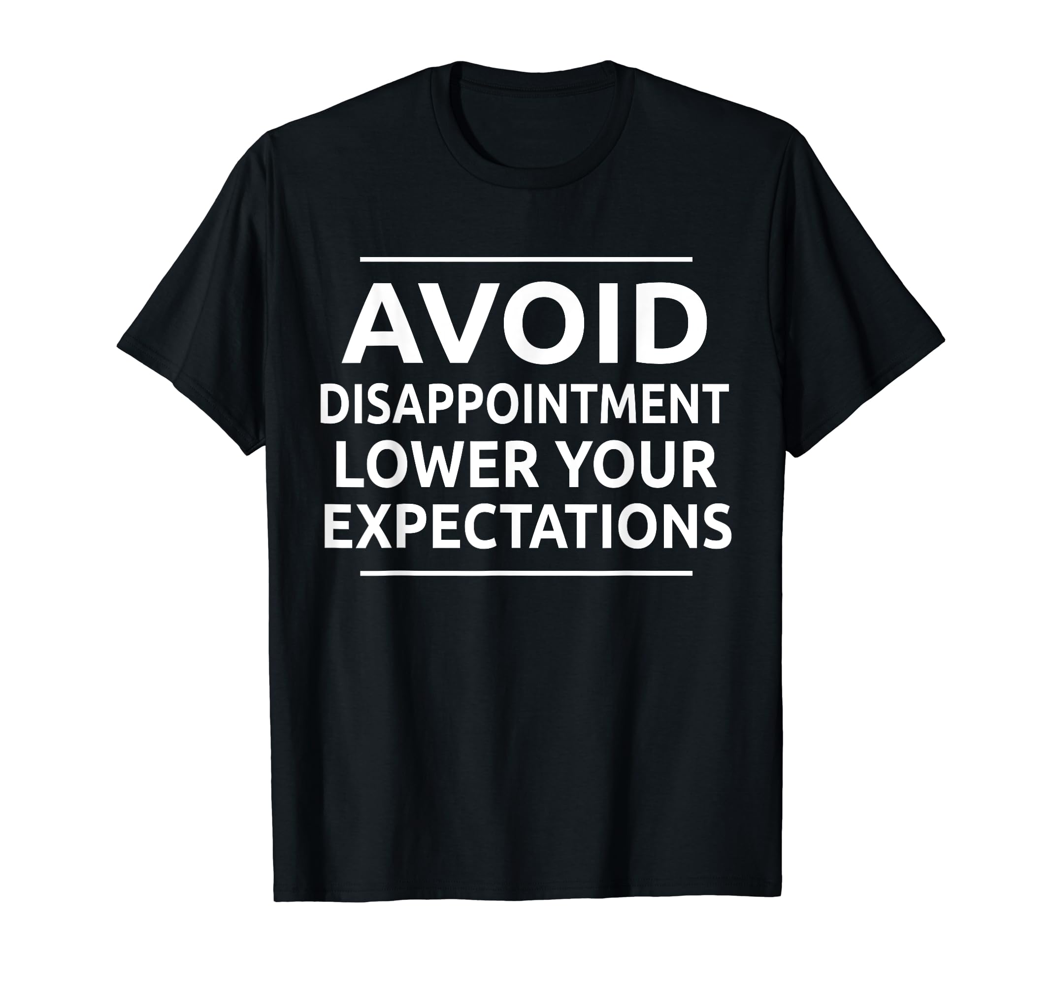 Amazon.com: Avoid Disappointment Lower Your Expectations Humor T-Shirt ...