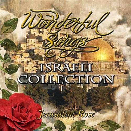 Amazon.com: Israeli Collection (Jerusalem Rose) : Wonderful Songs ...