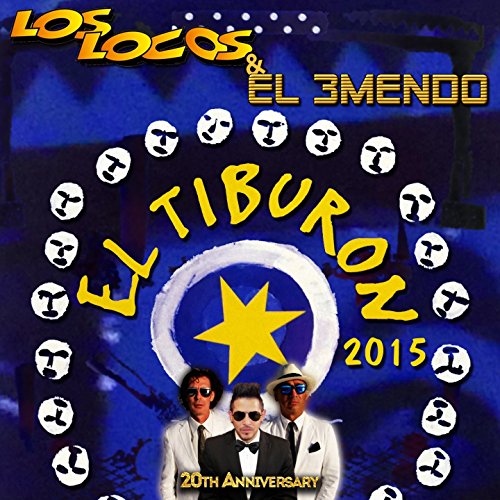 Amazon.com: El Tiburon 2015 (20th Anniversary) : Los Locos, El 3Mendo ...