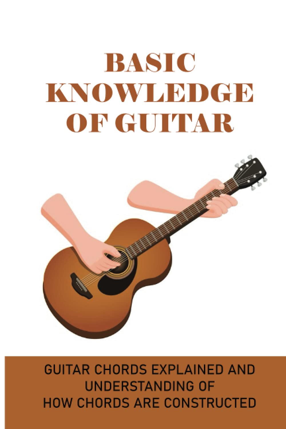 Buy Basic Knowledge Of Guitar: Guitar Chords Explained And ...