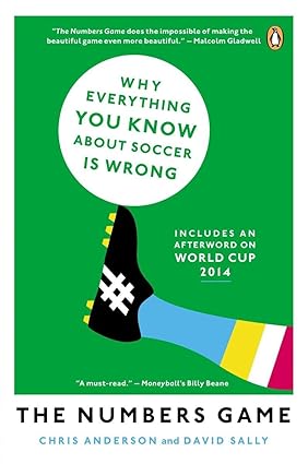 The Numbers Game: Why Everything You Know About Soccer Is Wrong ...