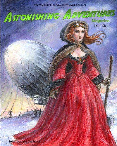 Astonishing Adventures Magazine Issue Six: john donald carlucci ...
