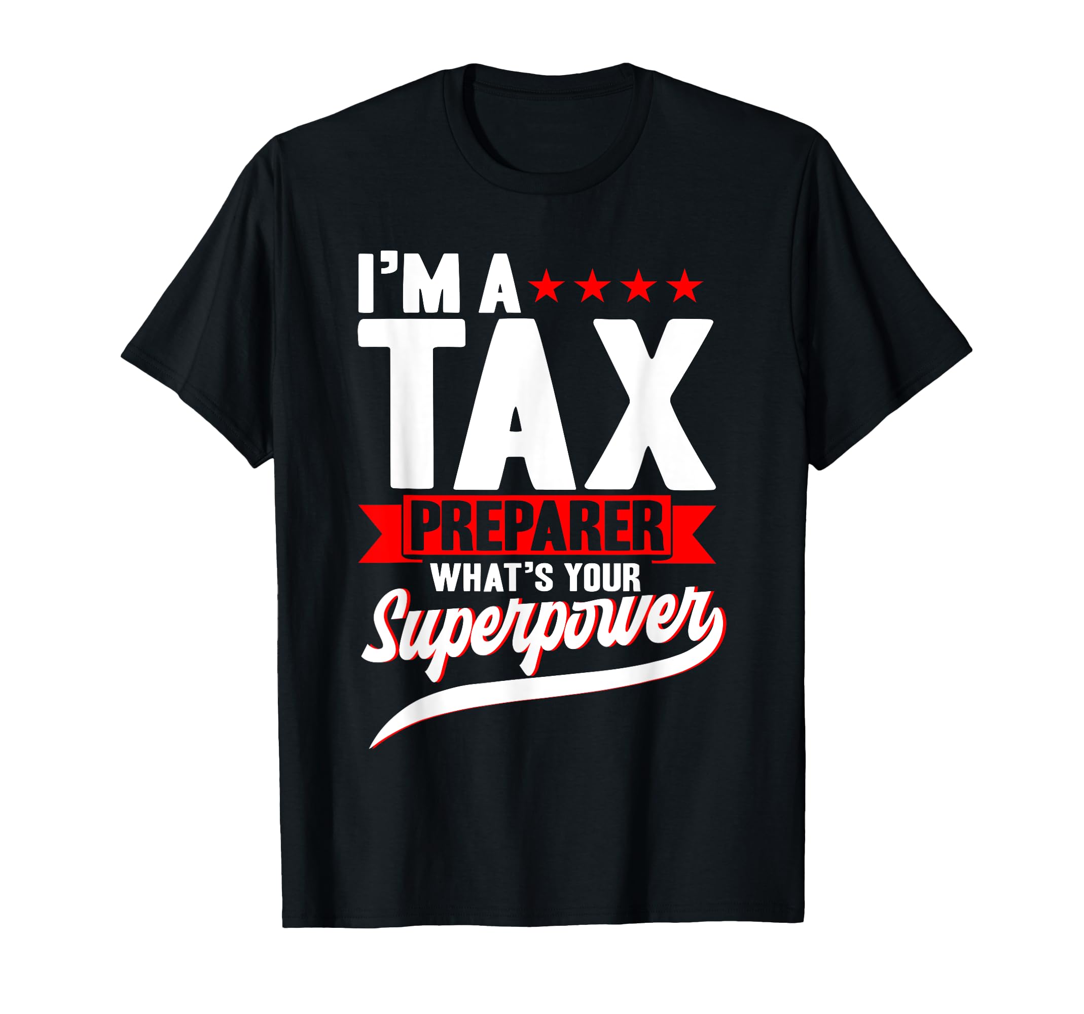 Amazon.com: Tax Day I'm A Tax Preparer CPA Accountant T-Shirt ...