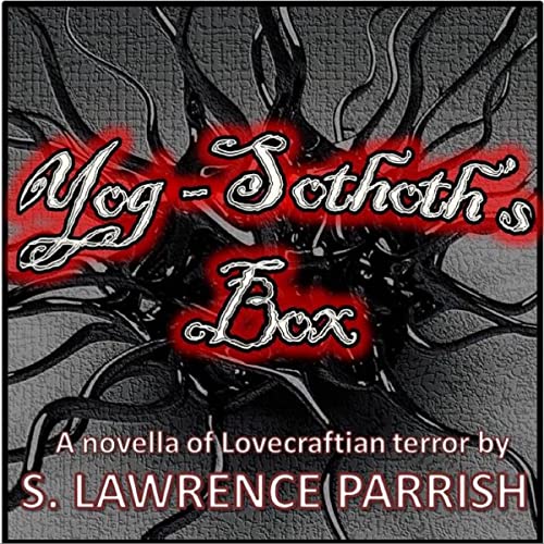 Amazon.com: Yog-Sothoth's Box : S. Lawrence Parrish on Podiobooks.com ...