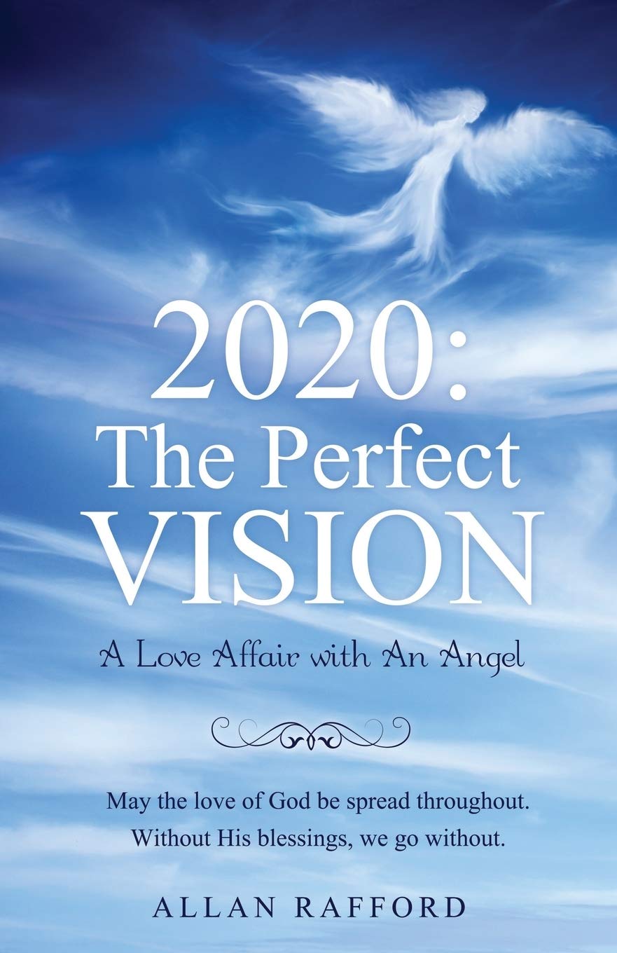 2020: The Perfect Vision: Rafford, Allan: 9781498466394: Amazon.com: Books