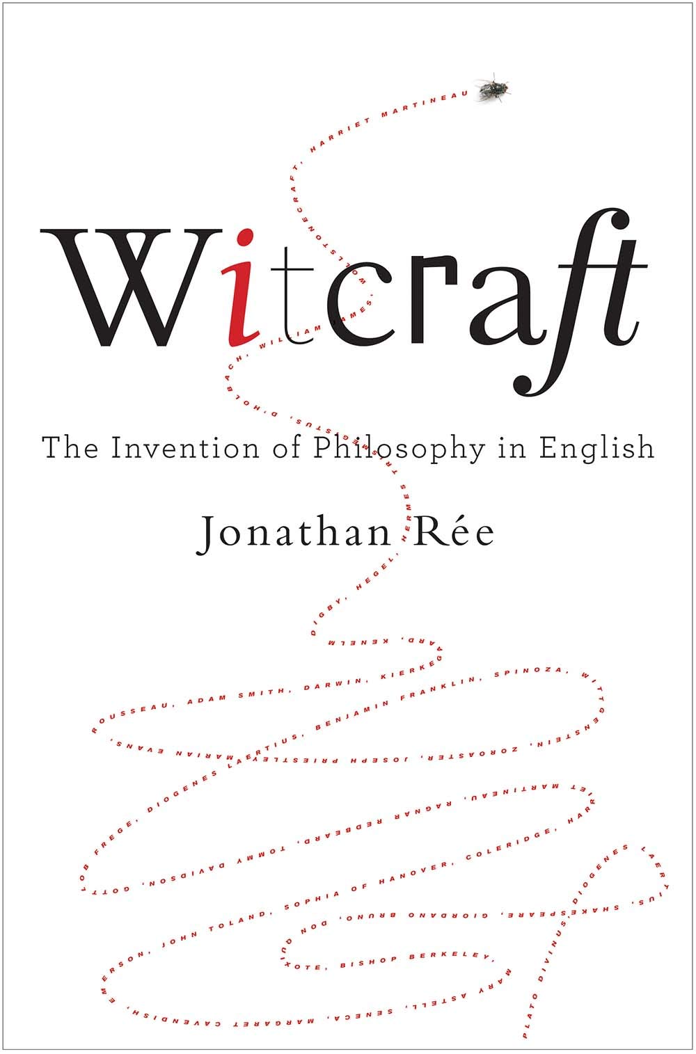 Witcraft: The Invention of Philosophy in English: Rée, Jonathan ...