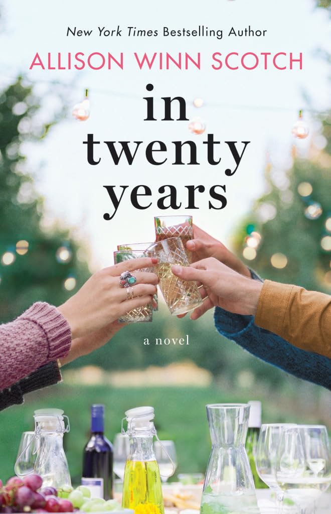 In Twenty Years: A Novel: Scotch, Allison Winn: 9781503935242: Amazon.com: Books