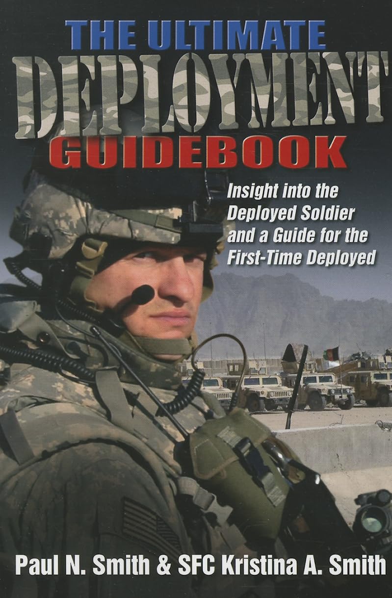 The Ultimate Deployment Guidebook: Insight into the Deployed Soldier ...