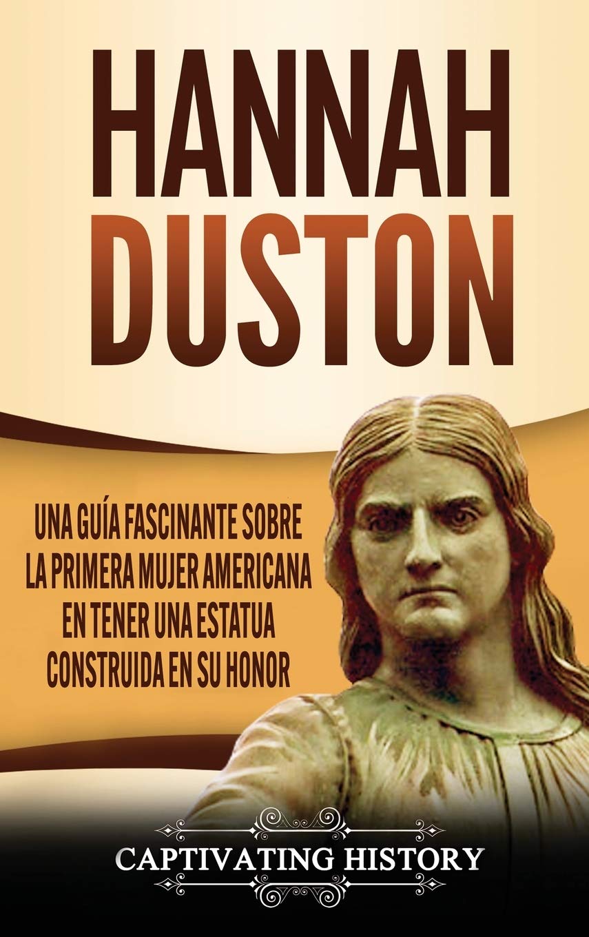 Buy Hannah Duston: Una guía fascinante sobre la primera mujer americana ...