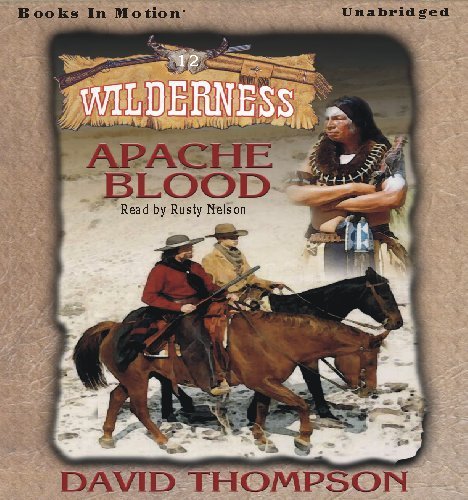 Amazon.com: Apache Blood by David Thompson, (Wilderness Series, Book 12 ...