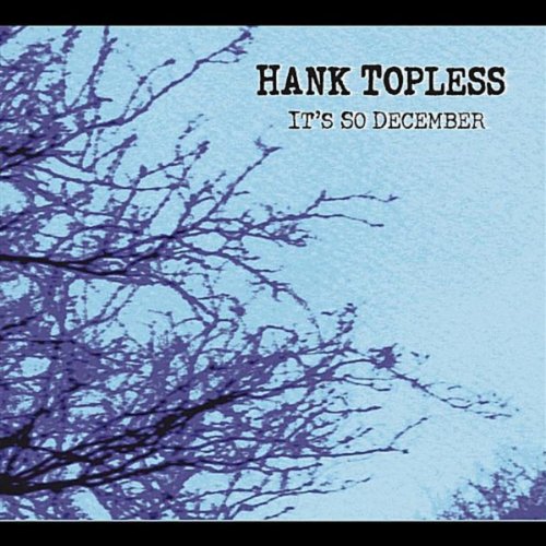 Amazon.com: It's So December : Hank Topless: Digital Music