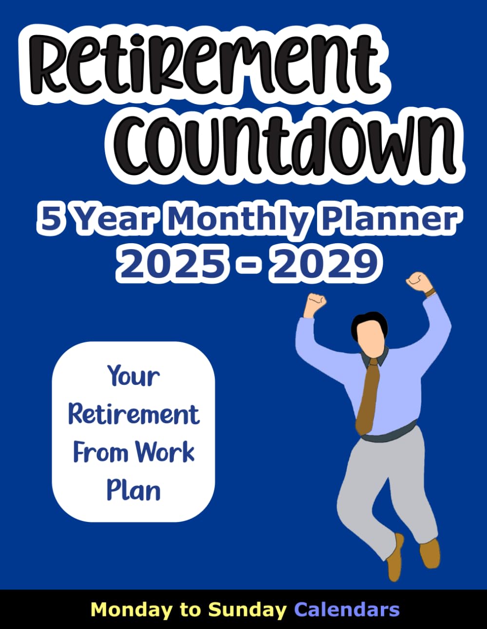 Retirement Countdown 5 Year Monthly Planner 2025-2029: Calendar to ...