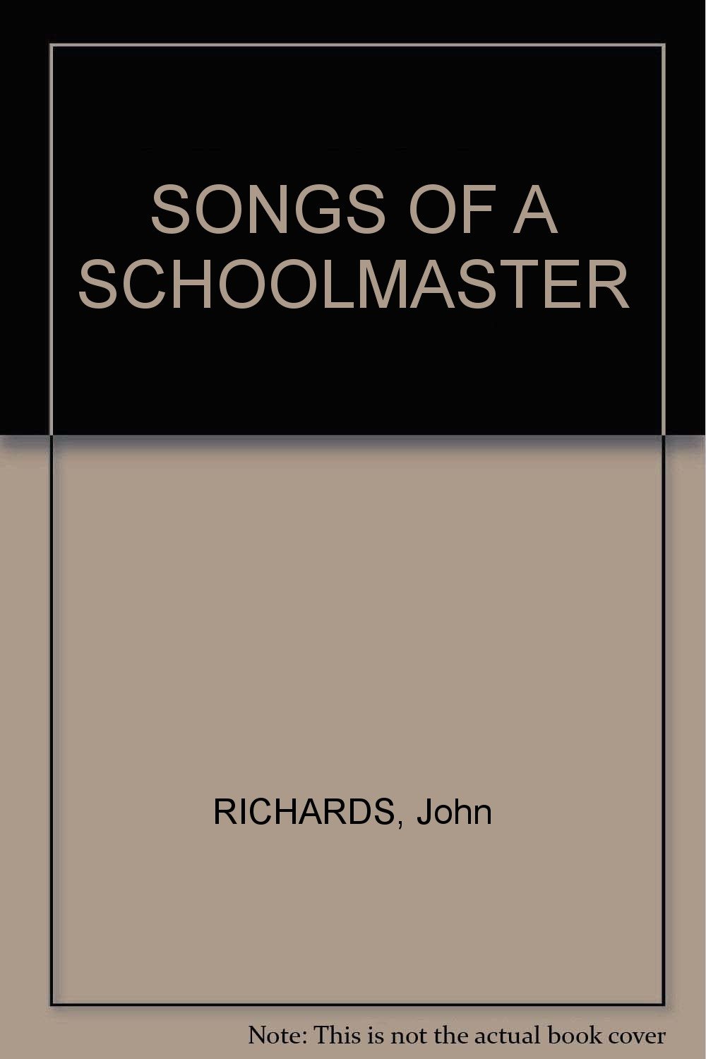 SONGS OF A SCHOOLMASTER: John Richards: Amazon.com: Books