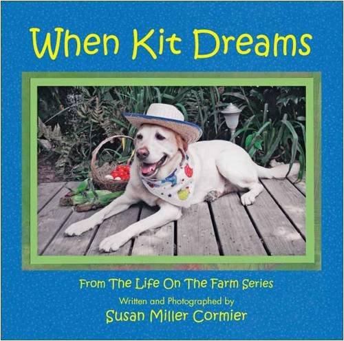 When Kit Dreams: From The Life On The Farm Series: Susan Miller Cormier ...