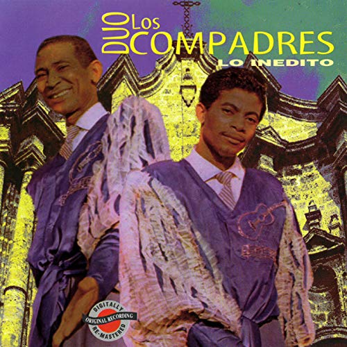 Amazon.com: Lo Inédito : Duo Los Compadres: Digital Music