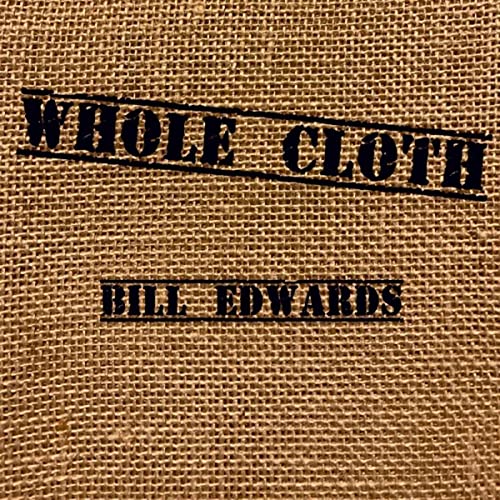 Play Whole Cloth by Bill Edwards on Amazon Music