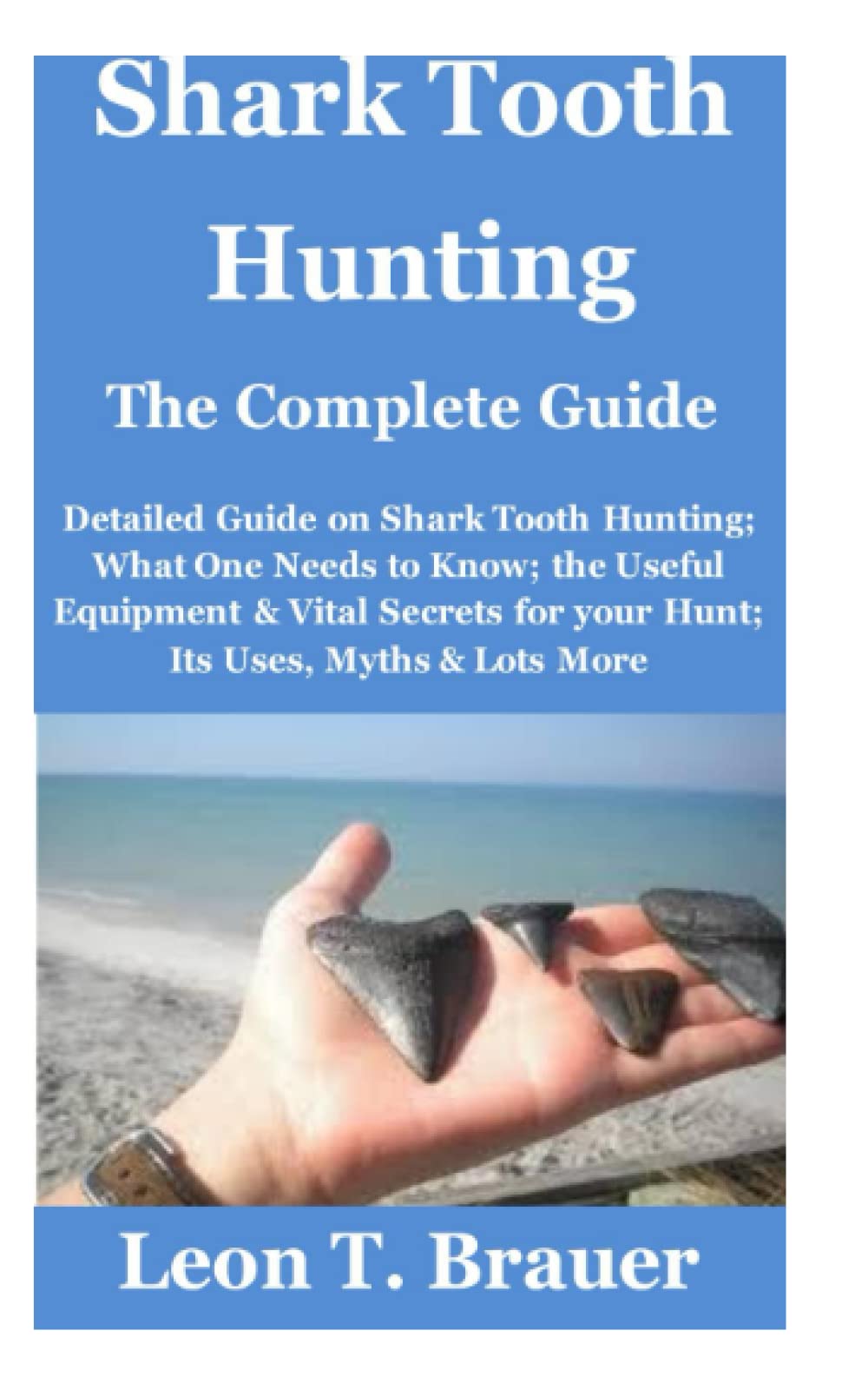 Buy Shark Tooth Hunting The Complete Guide: Detailed Guide On Shark ...