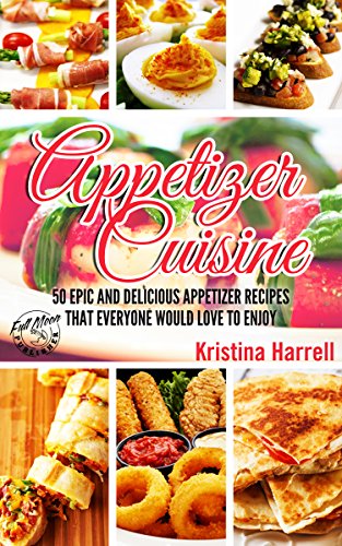 Appetizer Cookbook: Ultimate and Healthy Delicious Appetizer Recipes ...