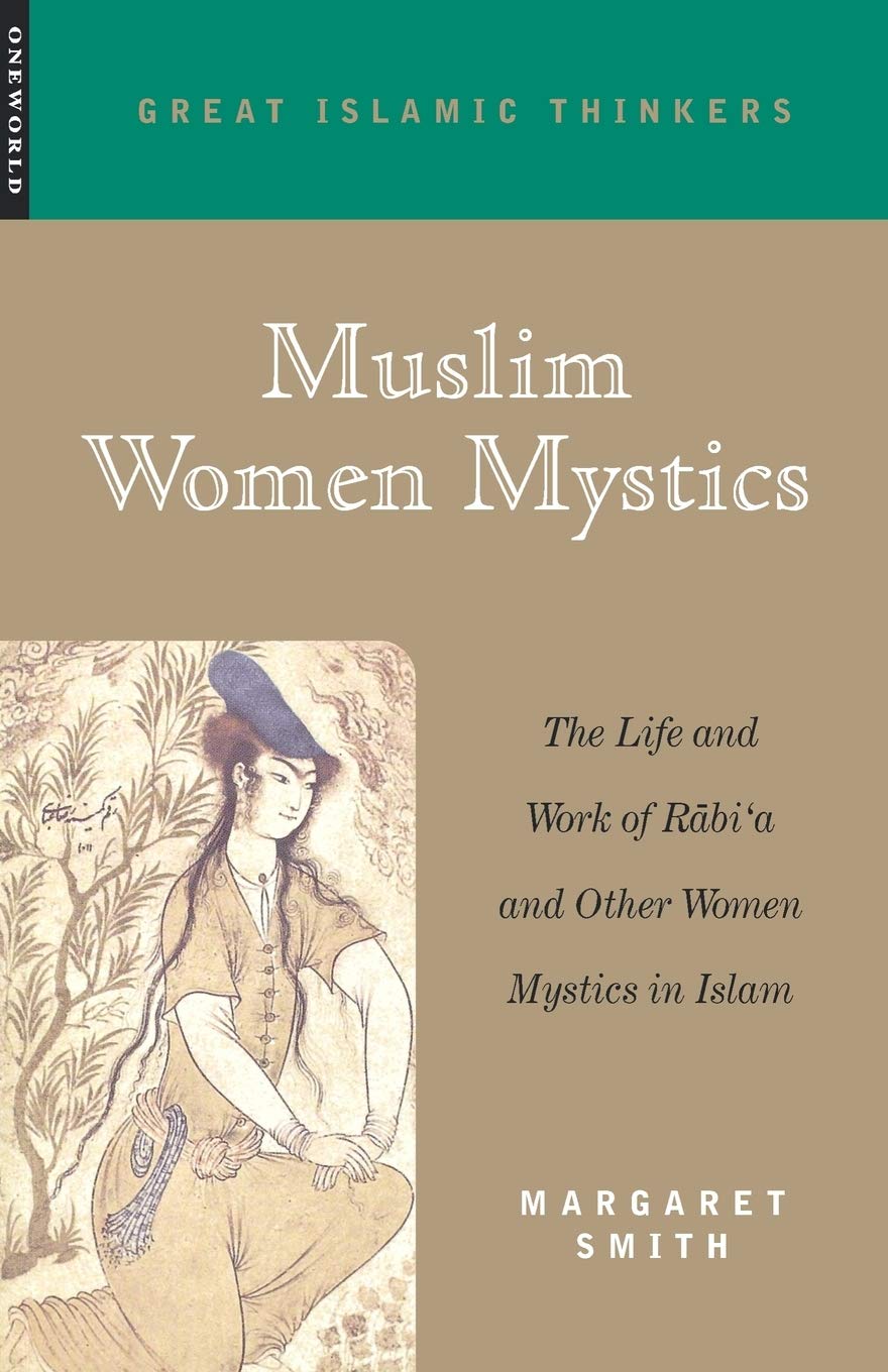 Muslim Women Mystics: The Life and Work of Rabi'a and Other Women ...