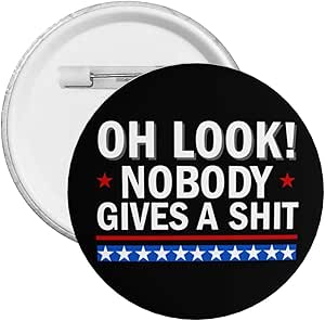 Amazon.com: Oh Look! Nobody Gives A Shit Round Badges, Button Pins For ...
