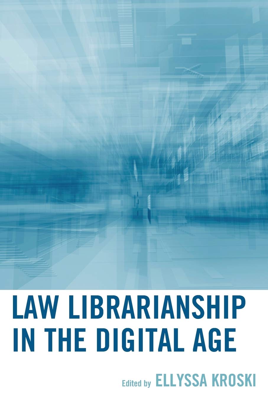 Amazon.com: Law Librarianship in the Digital Age: 9780810888067: Kroski, Ellyssa: Books