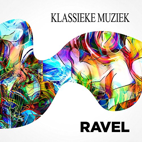 Amazon.com: Klassieke muziek Ravel : VARIOUS ARTISTS: Digital Music