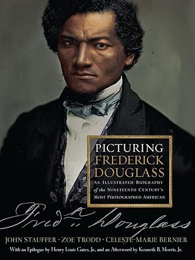 Picturing Frederick Douglass: An Illustrated Biography of the ...