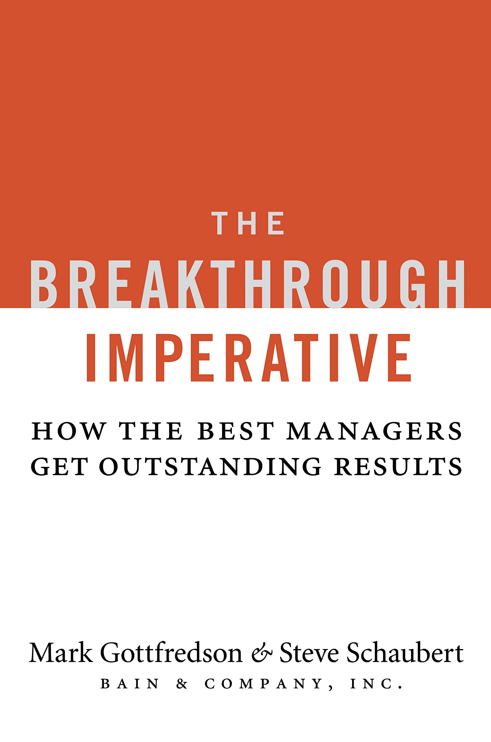 The Breakthrough Imperative: How the Best Managers Get Outstanding ...