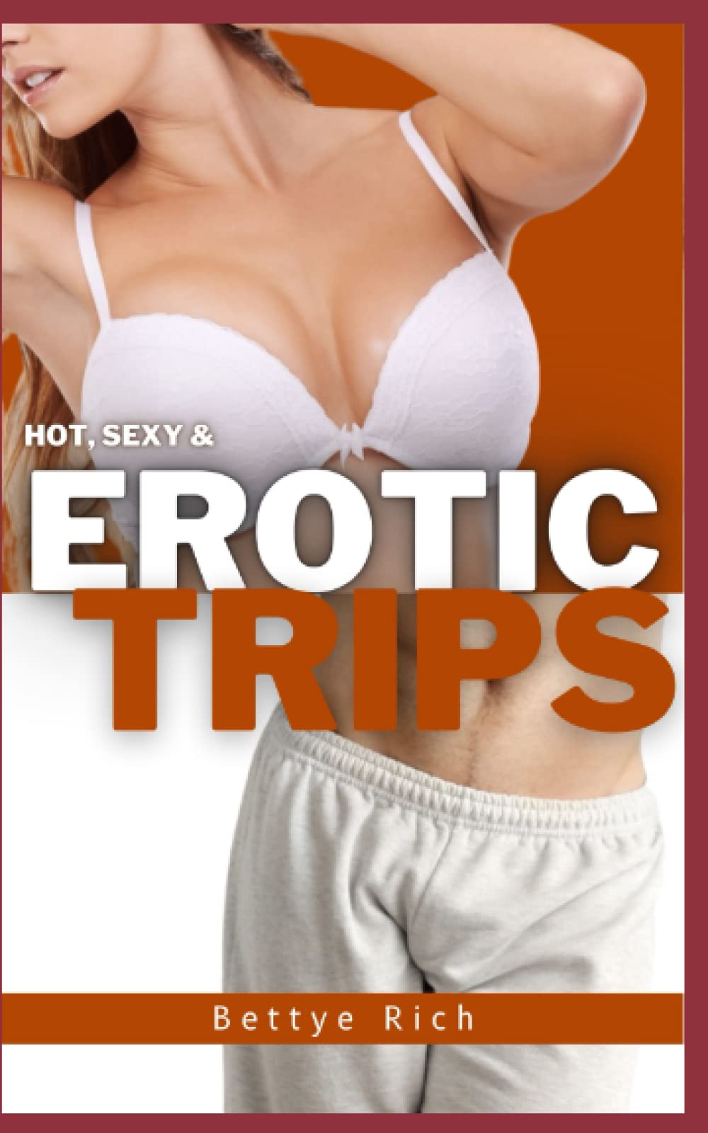 Amazon.com: Hot, Sexy & Erotic Trips: 03 Naughty & Racy Erotica Collection: 9798386279936: Rich ...