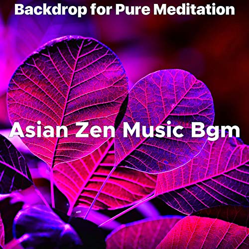 Amazon Music UnlimitedでAsian Zen Music BgmのBackdrop for Pure Meditationを